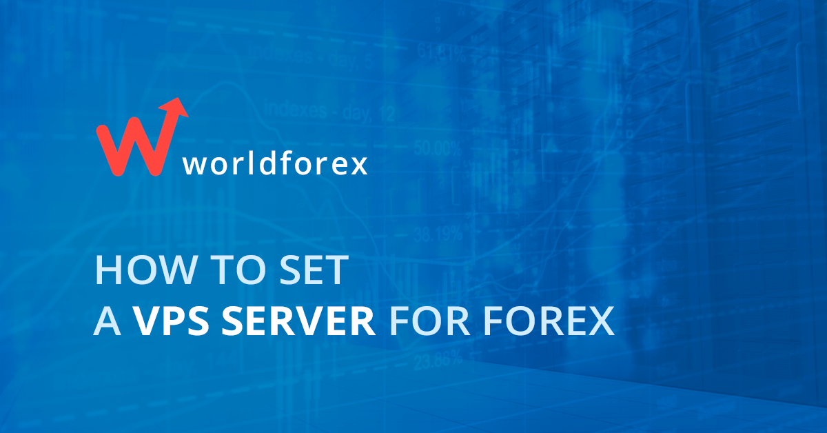 How to set a VPS server for Forex